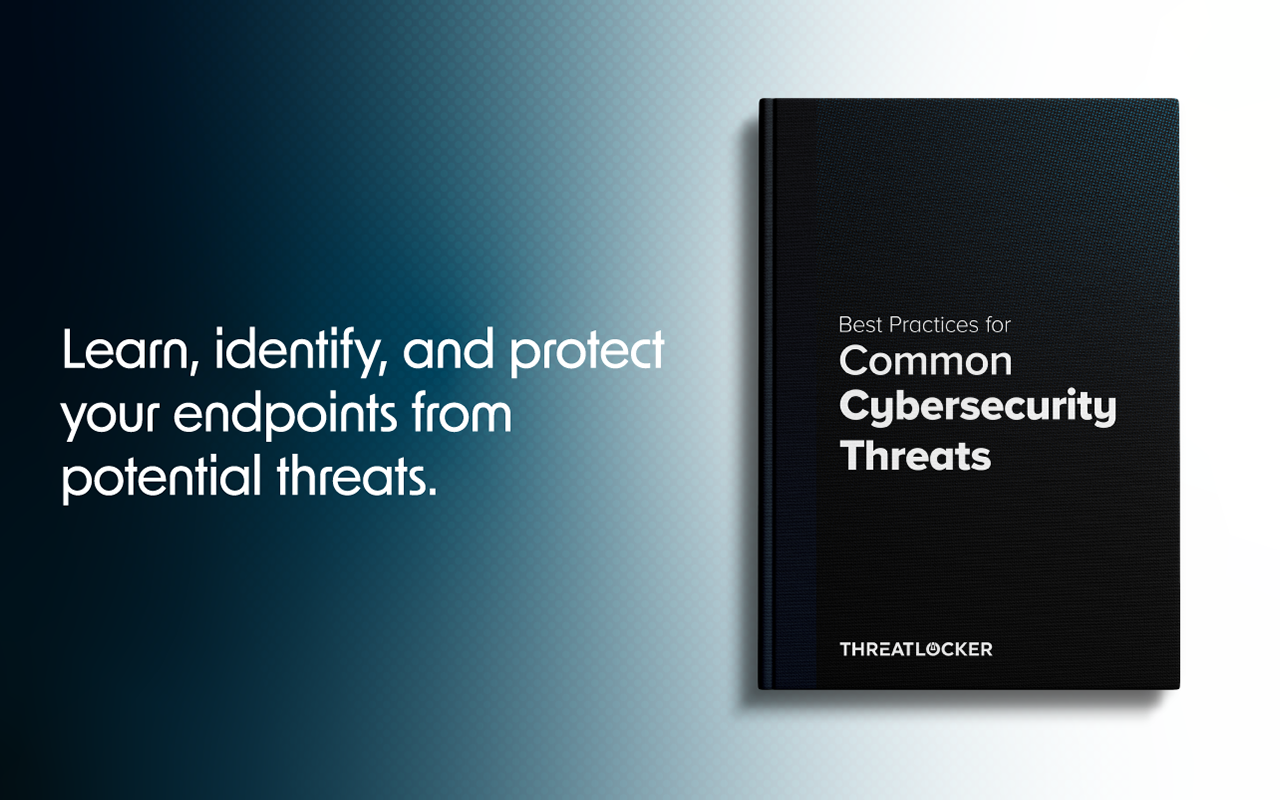 ThreatLocker eBook: "Best Practices for Common Cybersecurity Threats" | ThreatLocker